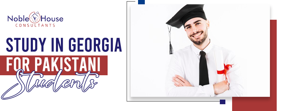Study in Georgia for Pakistani Students - Noble House Consultants